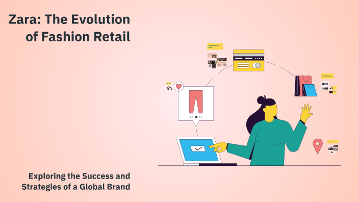 Zara: The Evolution of Fashion Retail by Miruna Guramulta on Prezi