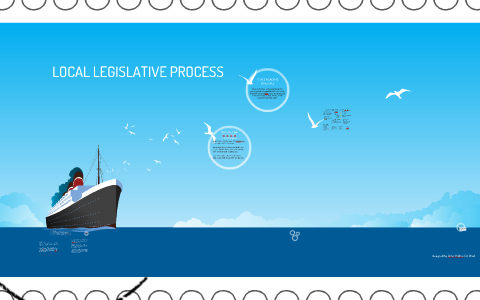 LOCAL LEGISLATIVE PROCESS by Elaine Grace on Prezi