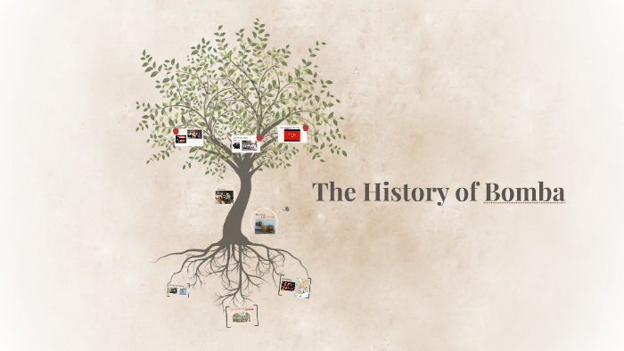 The History of Bomba by Emma Schultheis-Gerry on Prezi