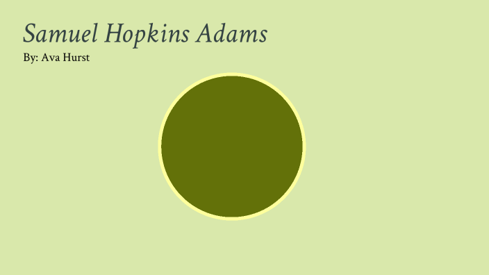 Samuel Hopkins Adams by Ava Hurst on Prezi