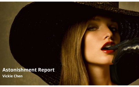 Astonishment Report by Vickie Chen on Prezi