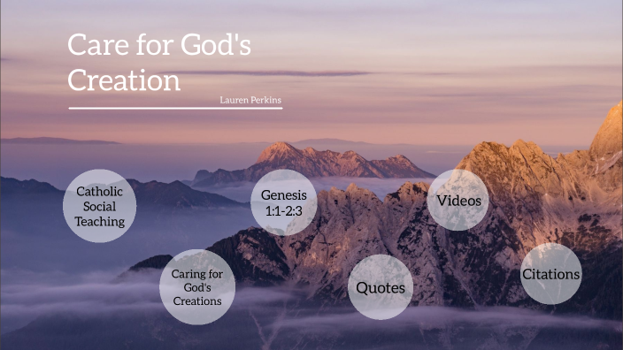 Care for God's Creation by lauren Perkins on Prezi
