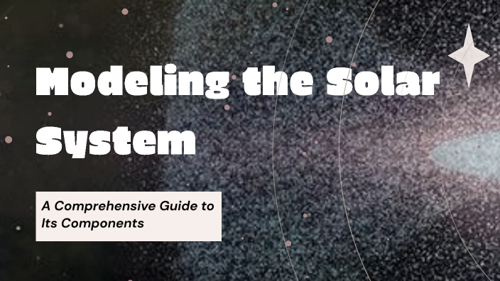 Modeling the Solar System by Caleb Svetec on Prezi