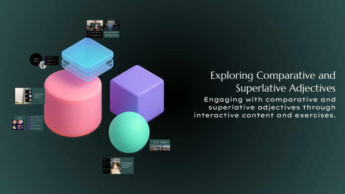 Exploring Comparative and Superlative Adjectives by Caroline on Prezi