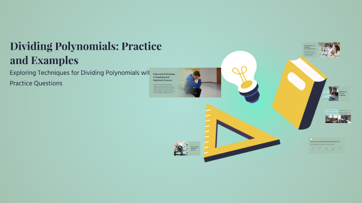 Dividing Polynomials: Practice and Examples by Jolie Le on Prezi