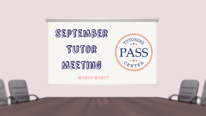 September Tutor Meeting by PASS Tutoring Center on Prezi