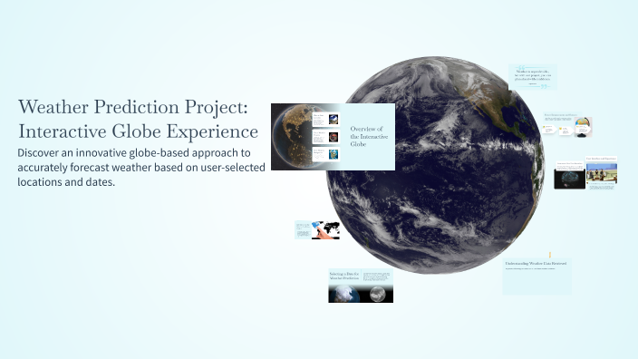 Weather Prediction Project: Interactive Globe Experience by Ribhav ...