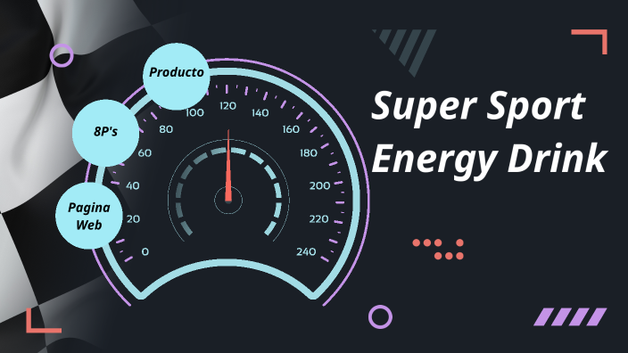 Super Sport Energy Drink by Ronny Victor Eduardo Bascuñan Moya on Prezi