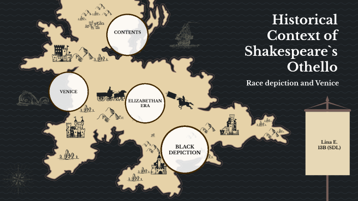 Historical Context of Shakespeare`s Othello by Lina H on Prezi