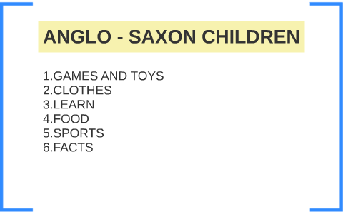 ANGLO - SAXON CHILDREN by sunny choi on Prezi