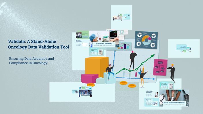 Validata: A Stand-Alone Oncology Data Validation Tool by Yusuf Khan on Prezi