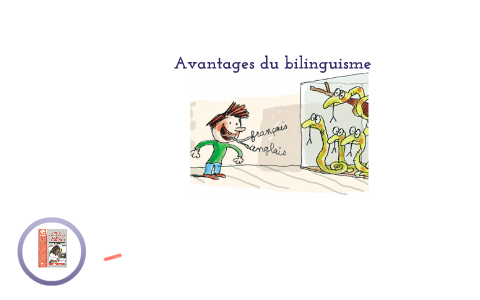 Avantages du bilinguisme by Roger Daniel on Prezi