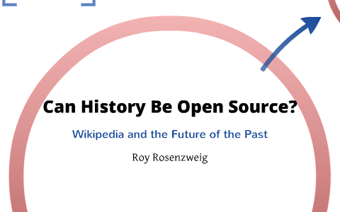 Can History Be Open Source? by Kathryn Guglielmo on Prezi