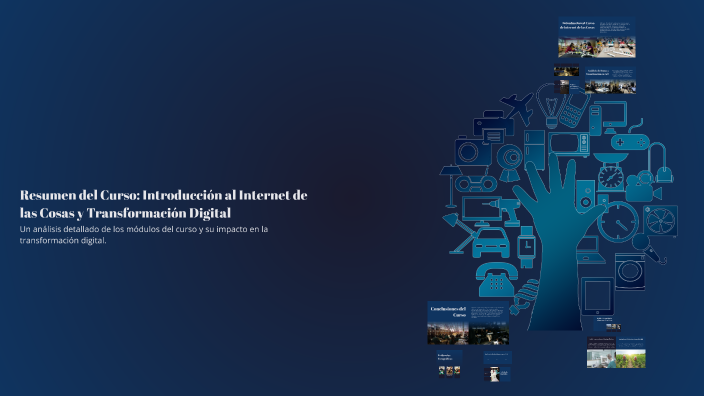Resumen del Curso: Introducción al Internet de las Cosas y Transformación Digital by ...