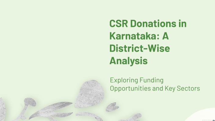 CSR Donations in Karnataka: A District-Wise Analysis by Sujeet Kumar on Prezi