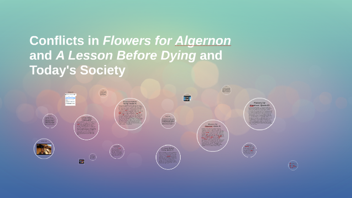 Conflicts in Flowers for Algernon and A Lesson Before Dying by janice ...