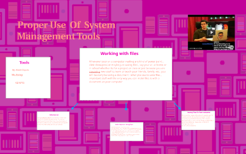 Proper Use Of System Management Tools by Alexis Zapata on Prezi