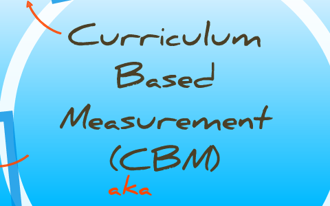 Curriculum Based Measurement (CBM) by Julie Petrin on Prezi