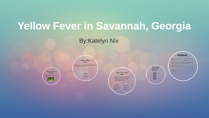 Yellow Fever in Savannah, Georgia by katelyn nix on Prezi