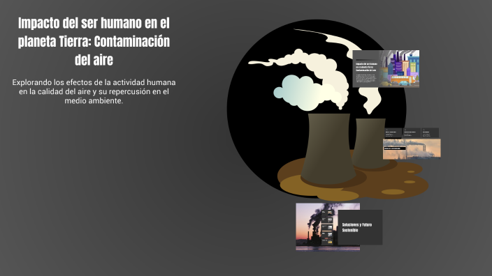 Impacto del ser humano en el planeta Tierra: Contaminación del aire by ...