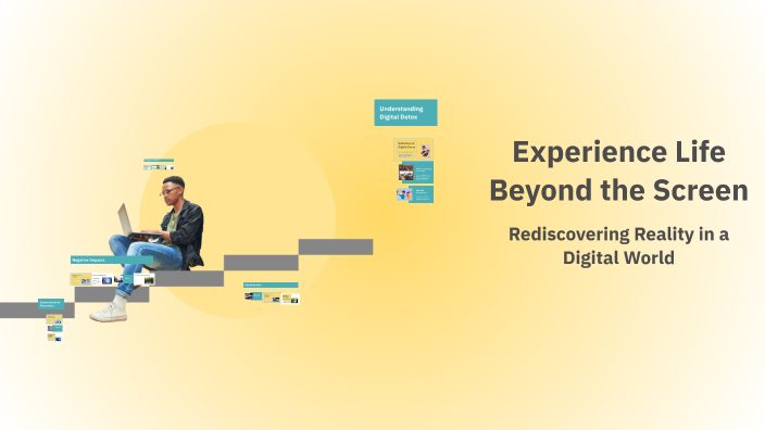 Experience Life Beyond the Screen by Jane on Prezi