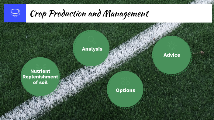 Crop Production and Management by Yash Bhadana on Prezi
