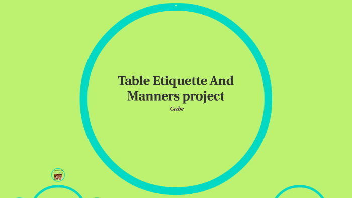 Table Etiquette And Manners project by Gabe Soto on Prezi