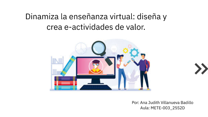 Dinamiza la enseñanza virtual by Ana Villanueva on Prezi
