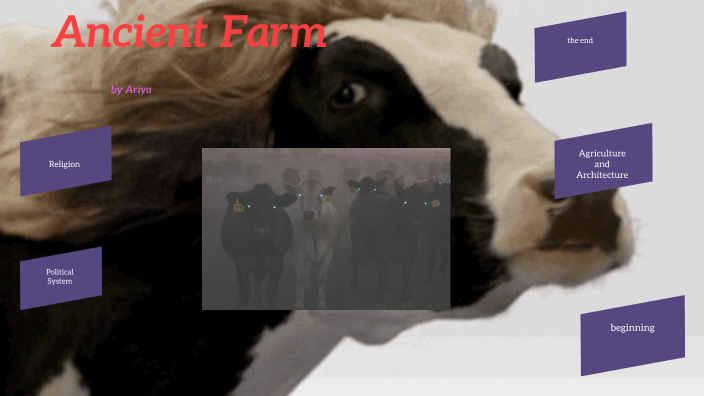 ancient farm by ARIYA MILLER on Prezi