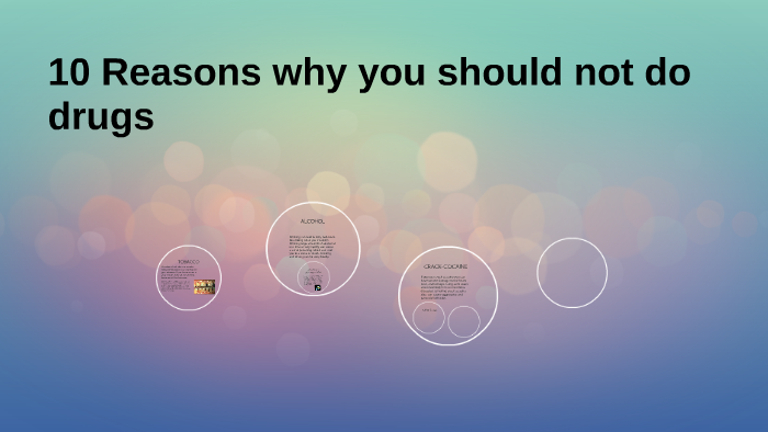 10 Reasons why you should not do drugs by Lauren Anderson on Prezi