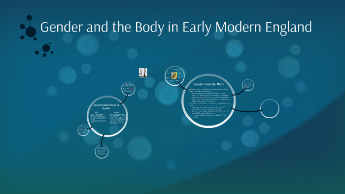 Gender and the Body in Early Modern England by Melissa Rohrer on Prezi