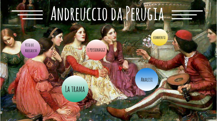 boccaccio andreuccio da perugia by filippo garota on Prezi
