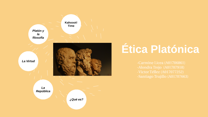 Ética de Platón by Carmine Alessandra Licea González on Prezi