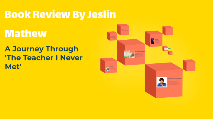 Book Review: 'The Teacher I Never Met' by JESLIN MATHEW on Prezi