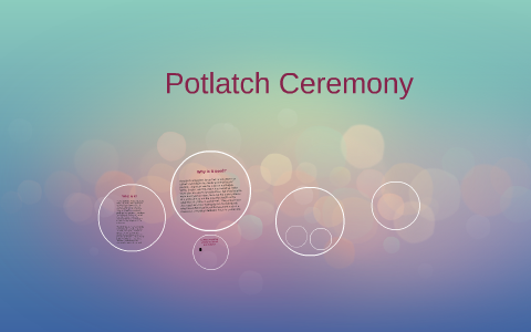 Potlatch Ceremony by Kelsey Munro on Prezi