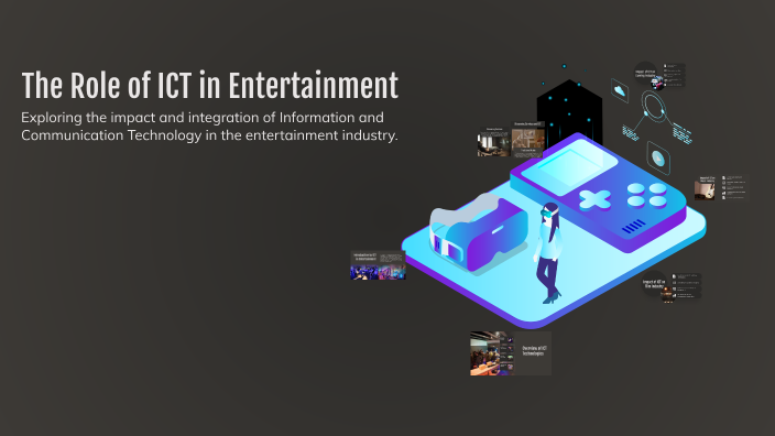 The Role of ICT in Entertainment by aamir hussain on Prezi