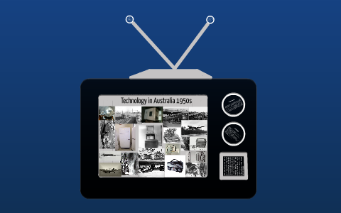 Technology in Australia 1950s by David Moscol on Prezi
