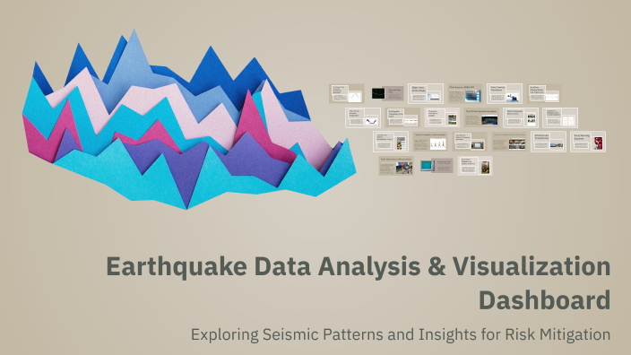 Earthquake Data Analysis & Visualization Dashboard by Loki Sadashivan on Prezi
