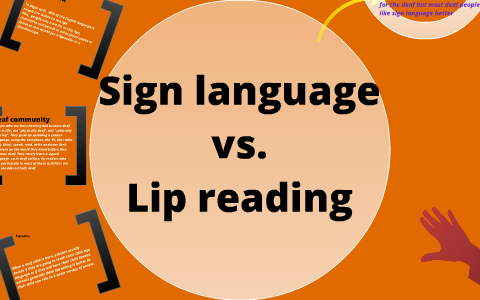 ASL lipreading vs. sign language by niahl sheena on Prezi