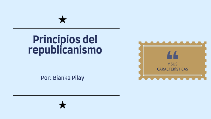 Principios del republicanismo y sus caracteristicas by Bianka Pilay on ...