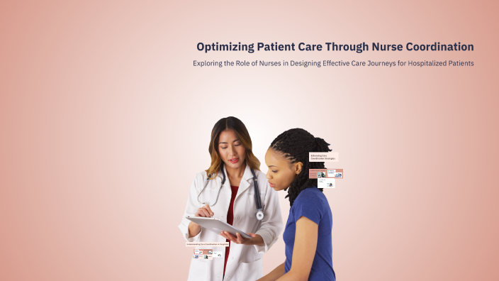 Optimizing Patient Care Through Nurse Coordination by Mo It on Prezi