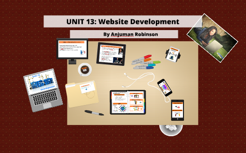 UNIT 13 Website Development by A Robinson on Prezi