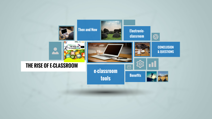 The Rise of E-Classroom by Lerma Minguito on Prezi