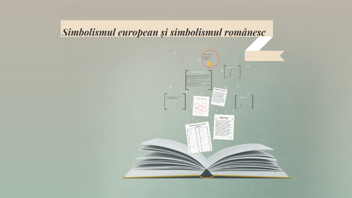 Simbolismul European Si Simbolismul Roman by Grozavu Gabriel on Prezi