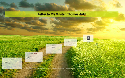 Letter to My Master, Thomas Auld by Joshua Winn on Prezi