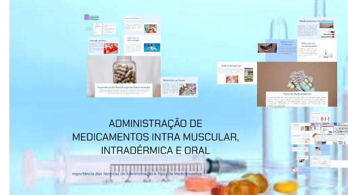 ADMINISTRAÇÃO DE MEDICAMENTOS INTRA MUSCULAR, INTRADERMICO E ORAL by ...