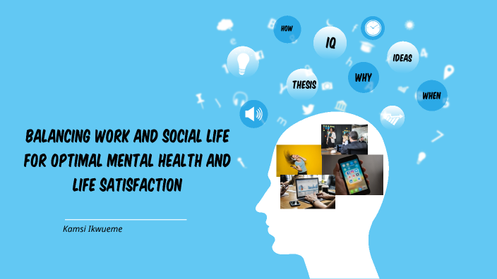 Balancing work and social life for optimal Mental health and Life ...