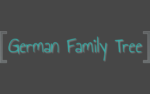 German: Family Tree Presentation by Adriane Replogle on Prezi