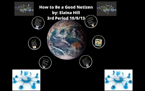 How to be a Good Netizen by elaina hill on Prezi