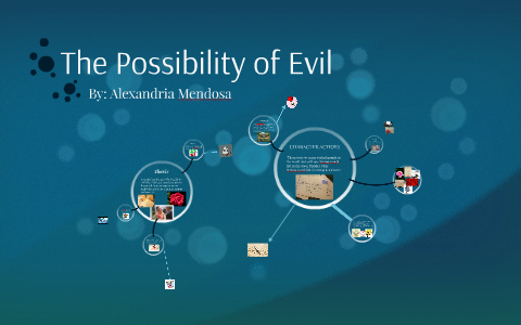 The Possibility of Evil by Alexandria Mendosa on Prezi